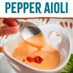 Easy Roasted Red Pepper Aioli Recipe with Garlic