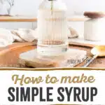 Easy Simple Syrup Recipe for Coffee and Cocktails - Pinch me, I'm eating